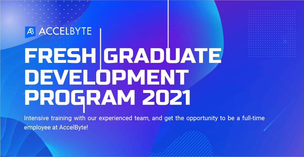 AccelByte Fresh Graduate Development Program - AccelByte