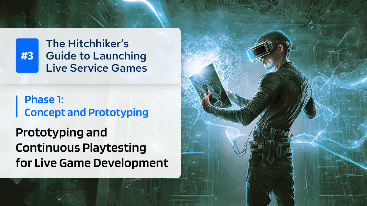 Game Prototyping: Design & Development Tools for Live Games